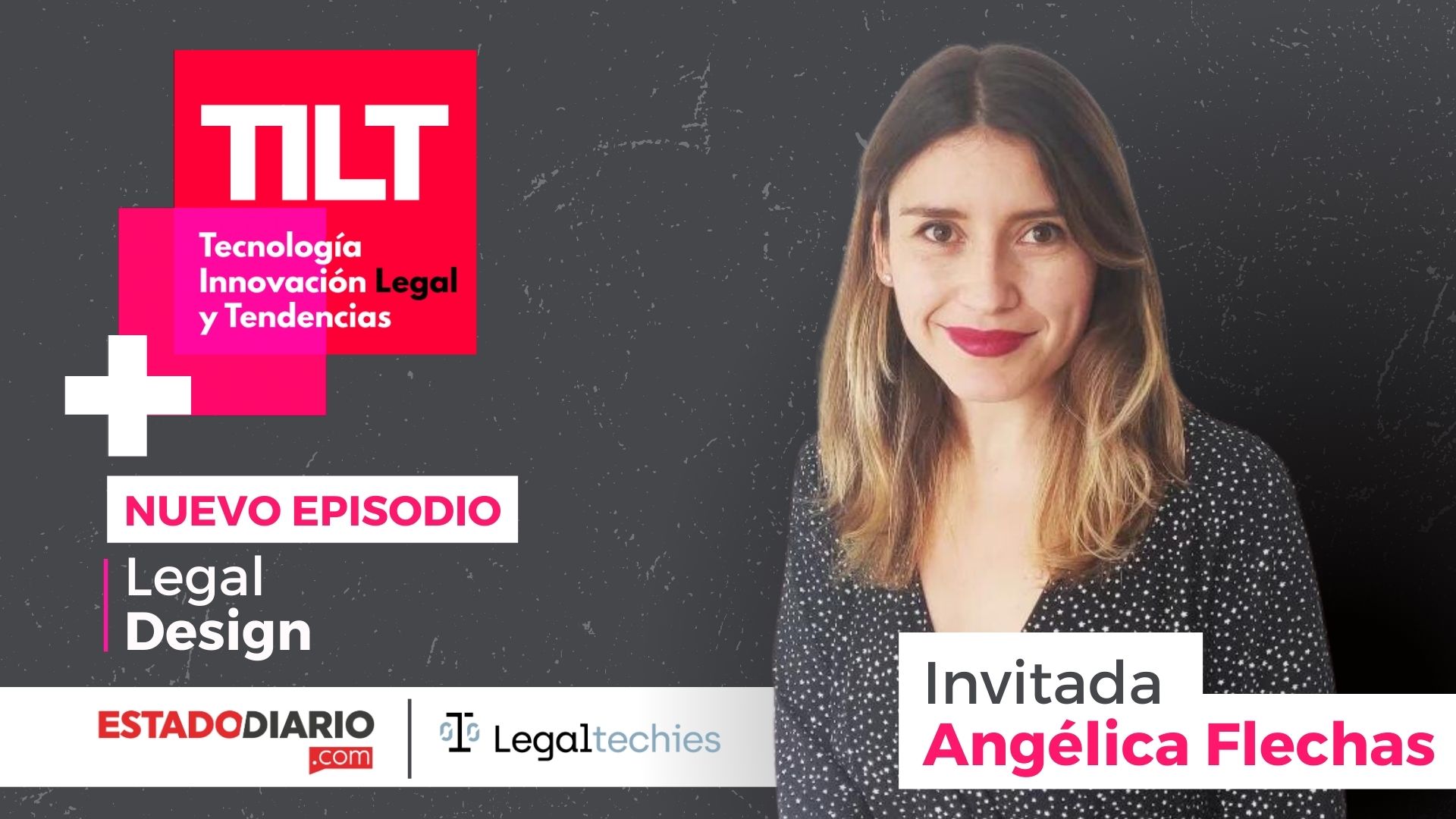 TILT podcast E02 | Angélica Flechas: Legal Design | EstadoDiario
