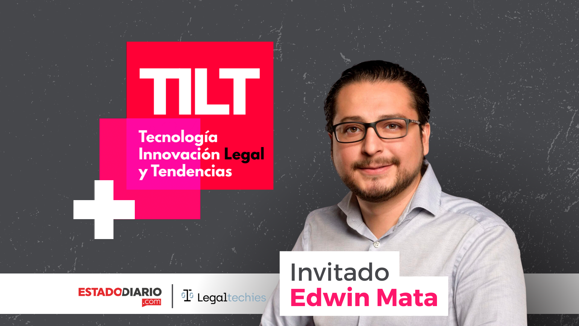 TILT podcast E13 | Edwin Mata: Tecnología, emprendimiento y derecho ...